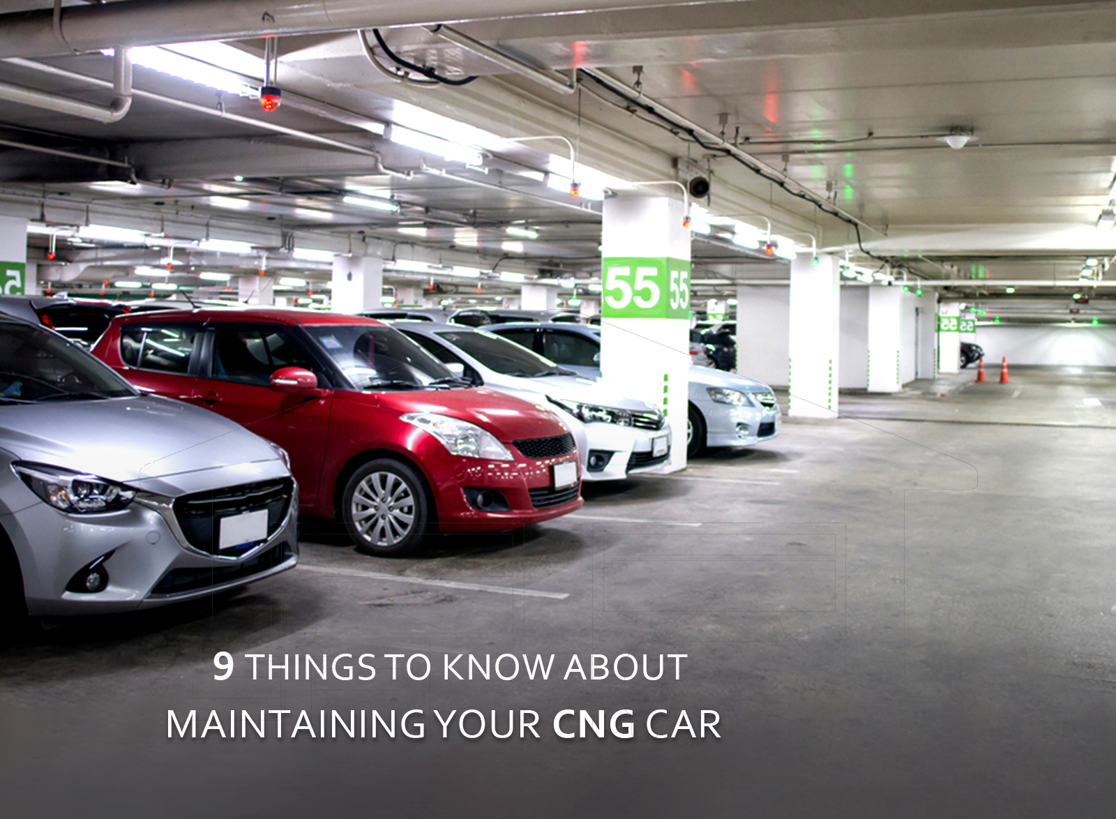 9 Things to know about maintaining your CNG Car - IOAGPL